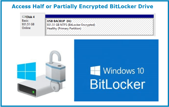 Get Access Half Or Partially Encrypted Bitlocker Drive Solved